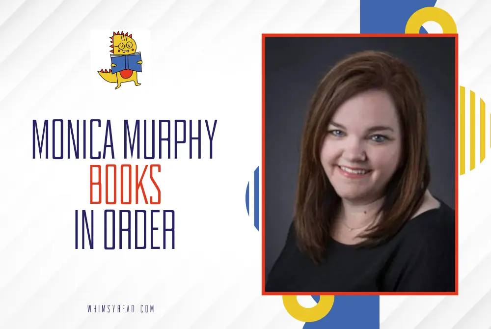 Monica Murphy Books in Order: The Ultimate Romance Guide - Whimsy Read
